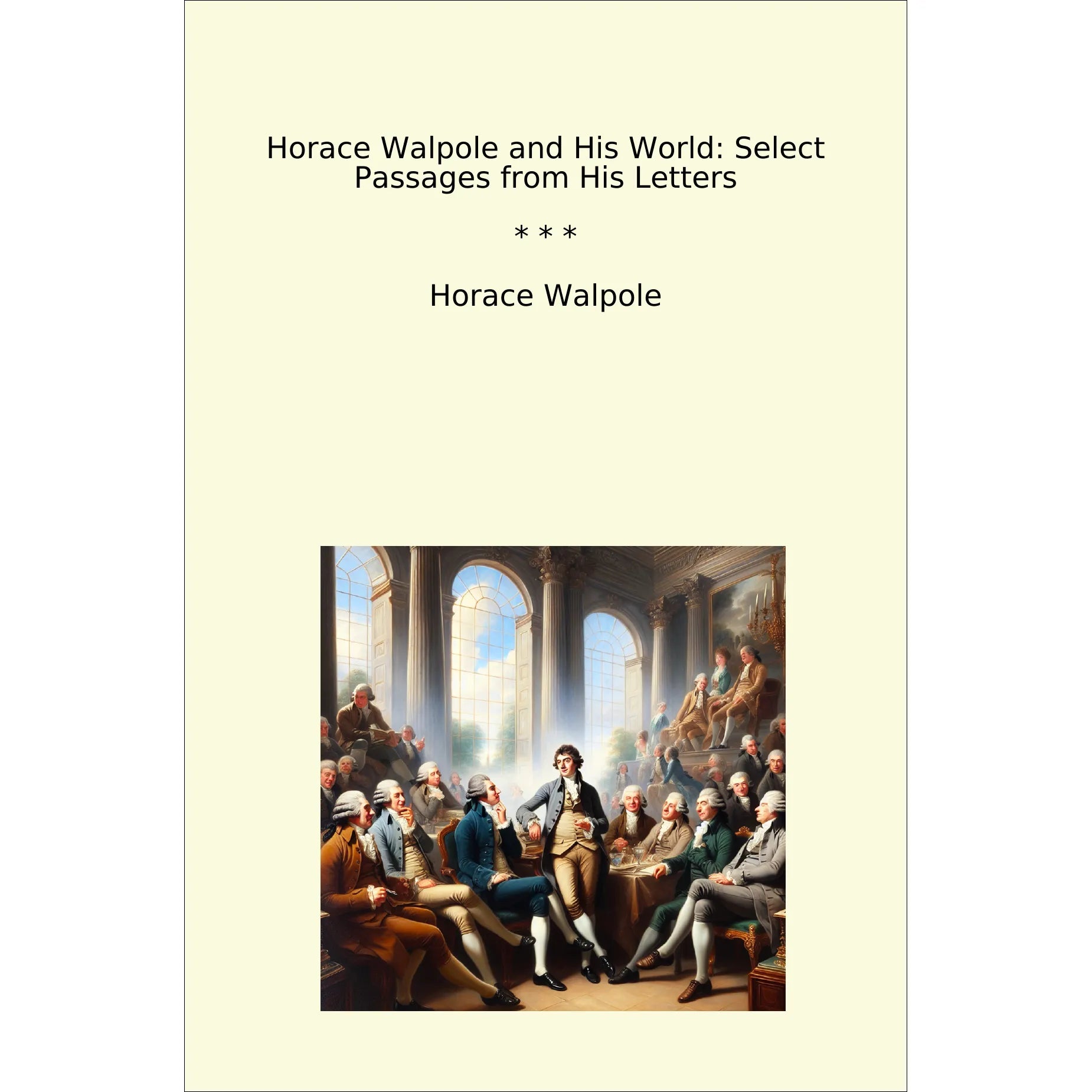 Buy Book Horace Walpole and His World: Select Passages from His Letters – HeritageReads