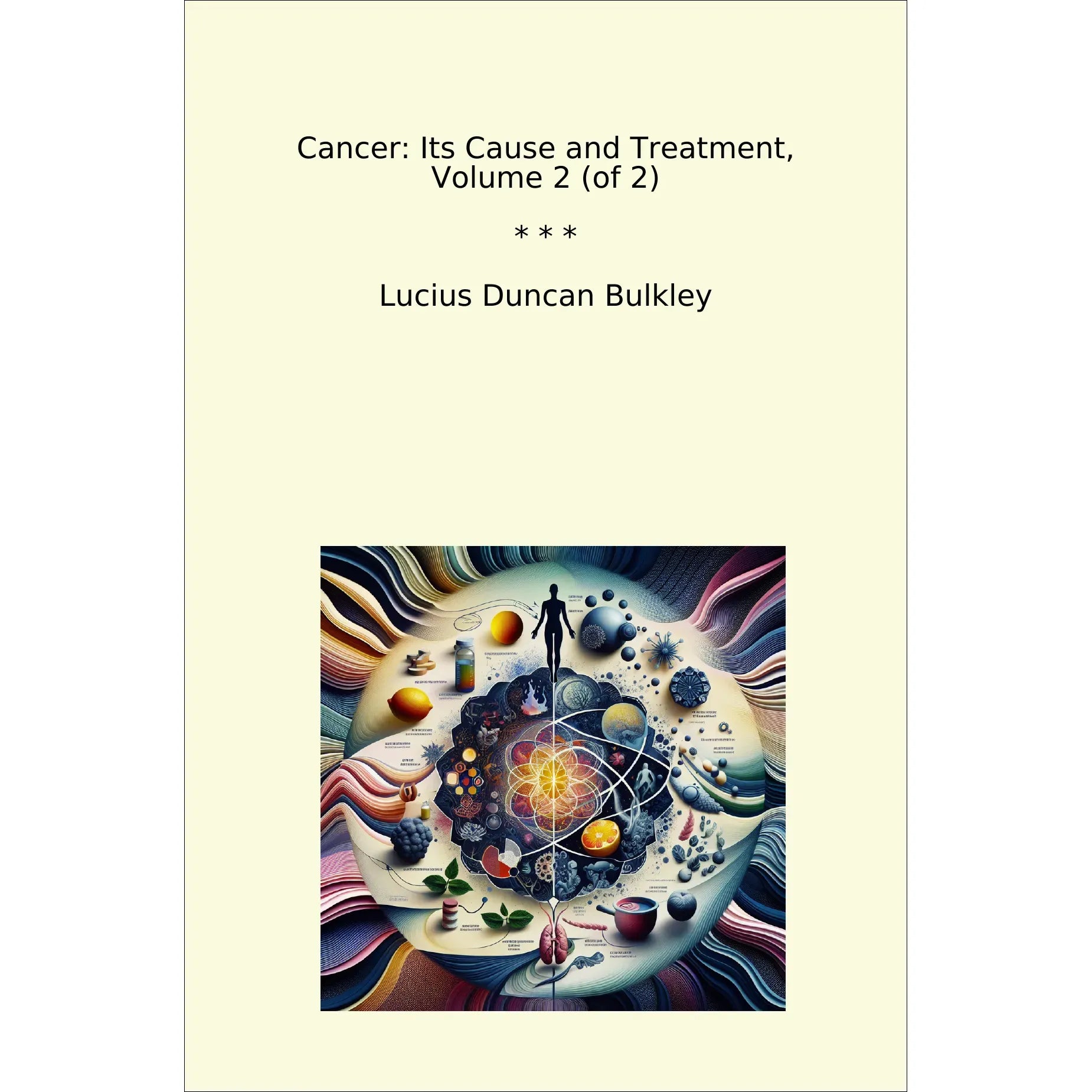 Buy Book Cancer: Its Cause and Treatment, Volume 2 (of 2) – HeritageReads